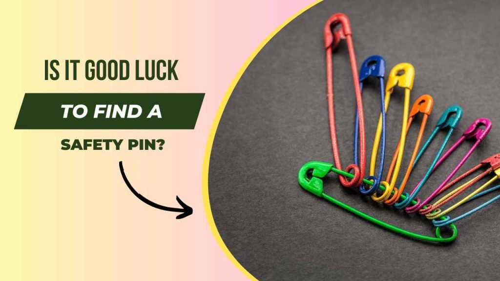 Is It Good Luck to Find a Safety Pin? (Exploring History, Superstitions ...
