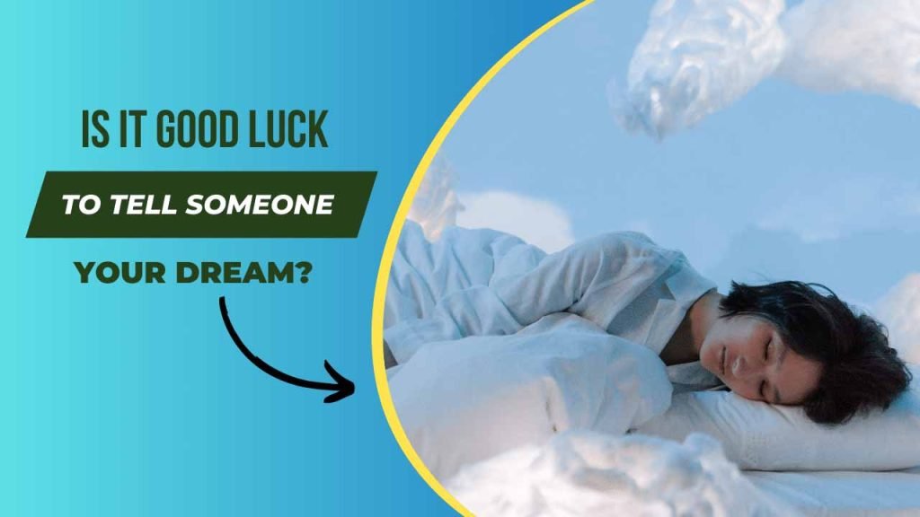 Is it Good Luck to Tell Someone Your Dream? (All You Need To Know ...